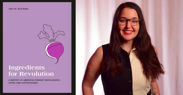 -- Alex Ketchum presents "Ingredients for Revolution: A History of ...