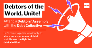 Debtors of the World, Unite! Attend a Debtors’ Assembly with the Debt ...