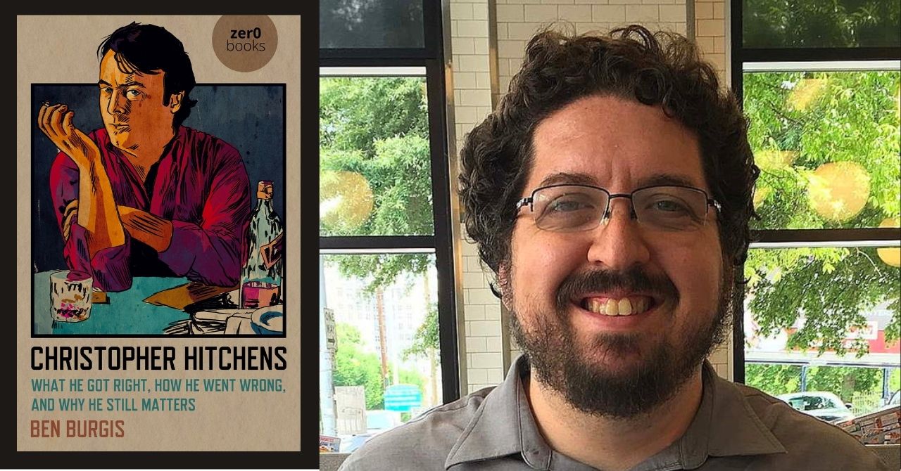 -- Ben Burgis presents "Christopher Hitchens: What He Got Right, How He ...