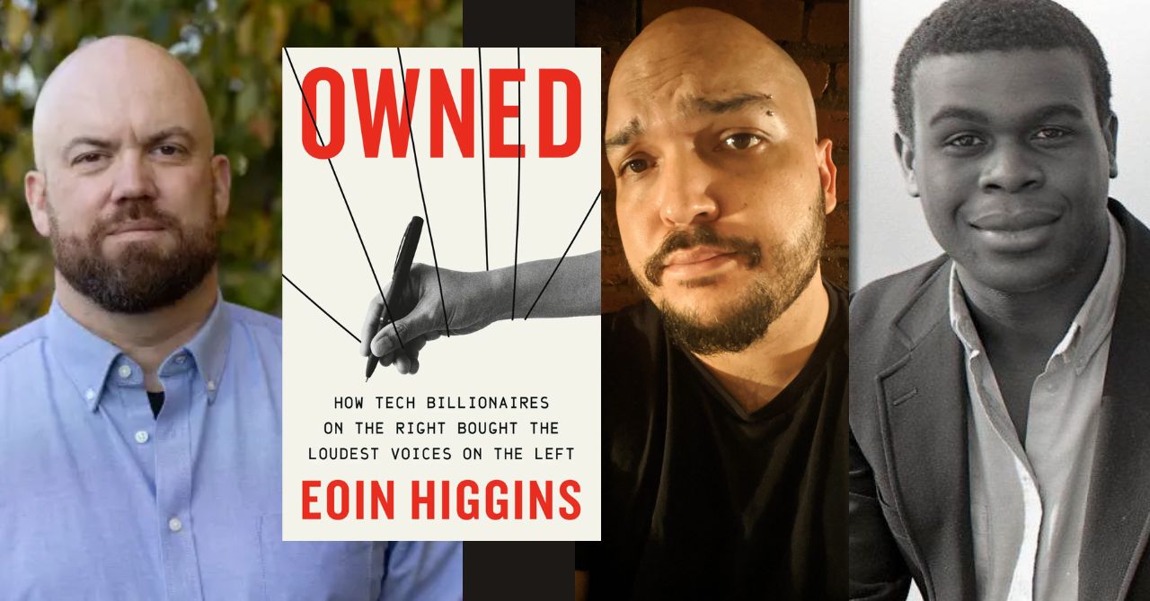 -- Eoin Higgins presents "Owned: How Tech Billionaires on the Right ...