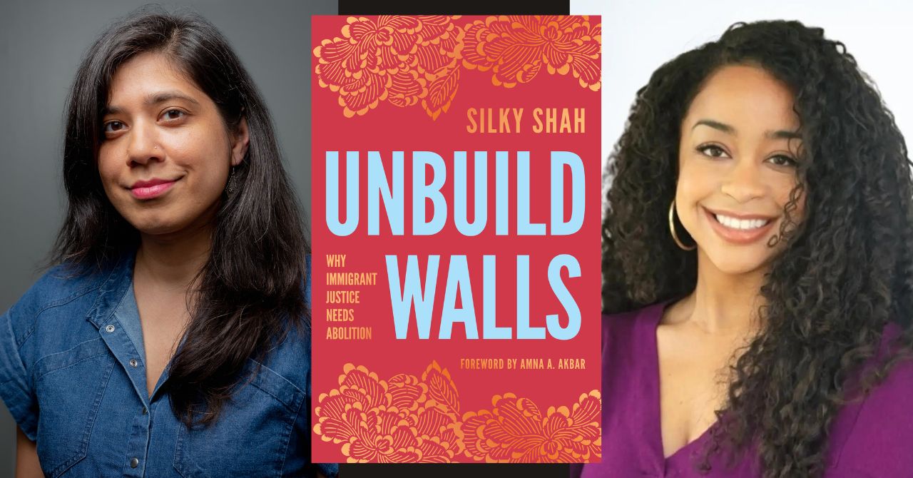 Silky Shah presents "Unbuild Walls: Why Immigrant Justice Needs Abolition" in conversation with ...