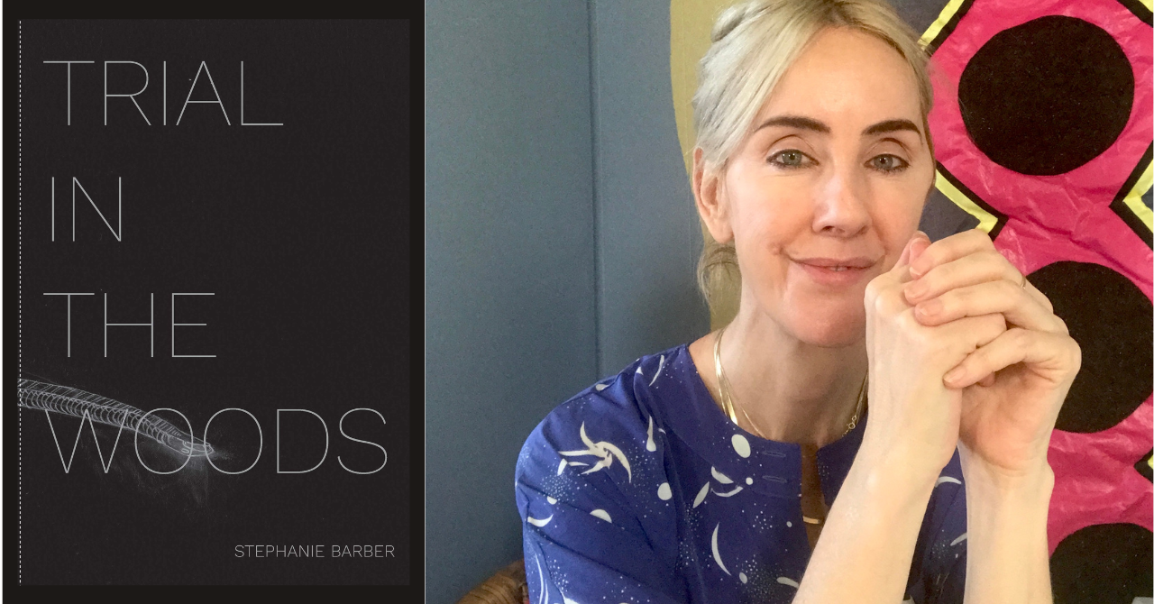 -- Stephanie Barber presents "Trial in the Woods" in conversation with ...