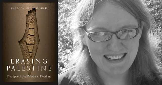 Rebecca Ruth Gould presents "Erasing Palestine: Free Speech and ...