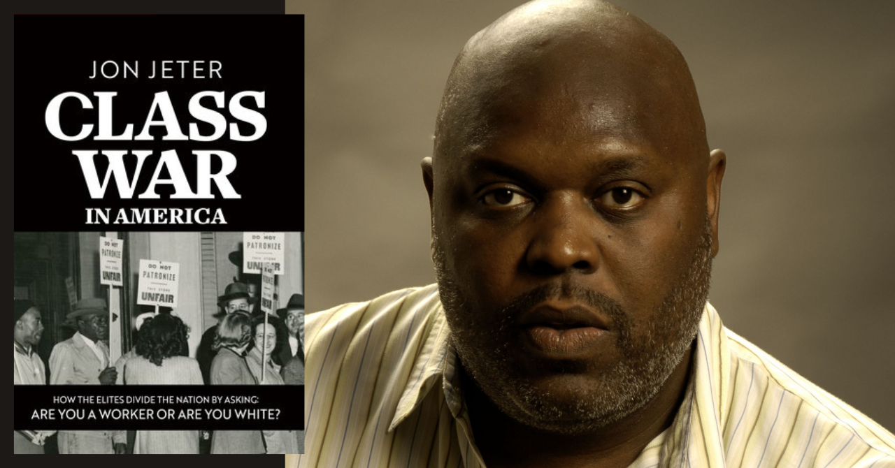 -- Jon Jeter presents "Class War in America: How the Elites Divide the ...
