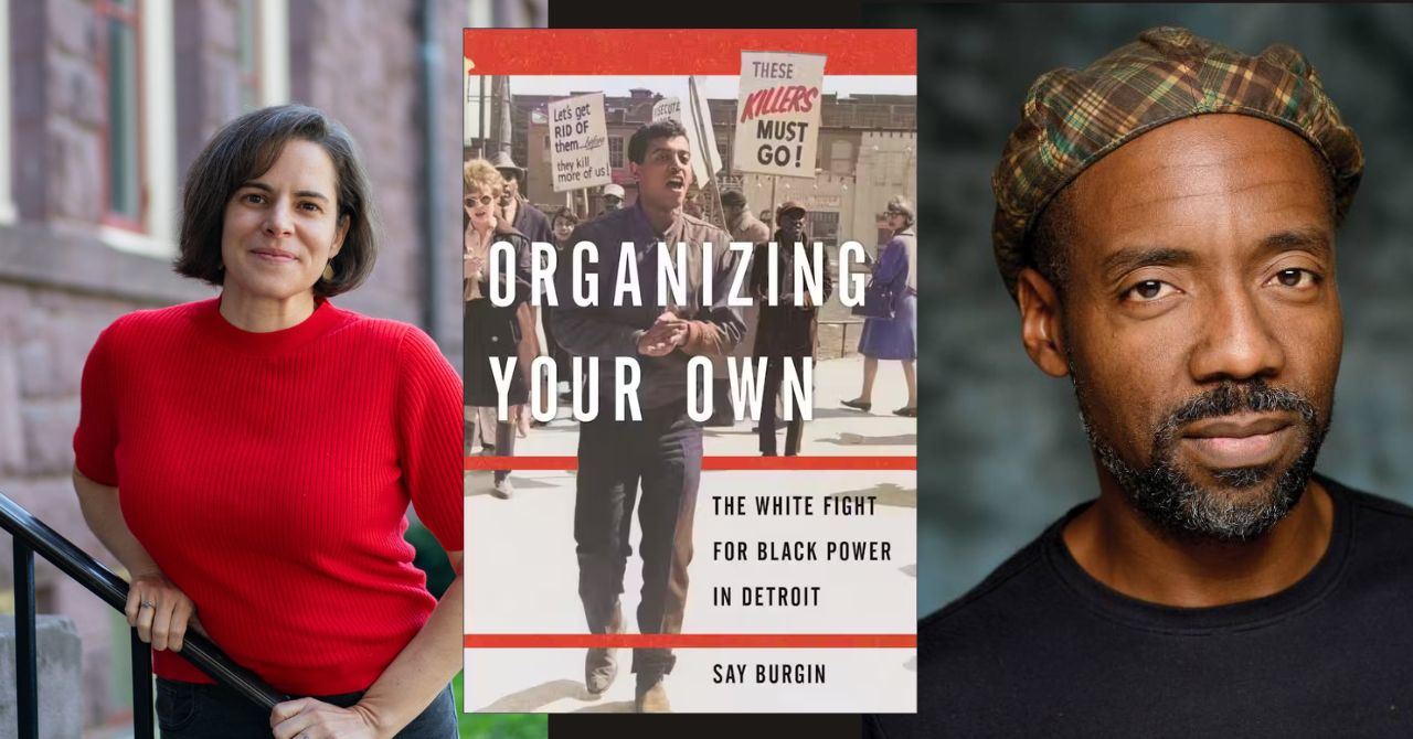 -- Say Burgin presents "Organizing Your Own: The White Fight for Black ...