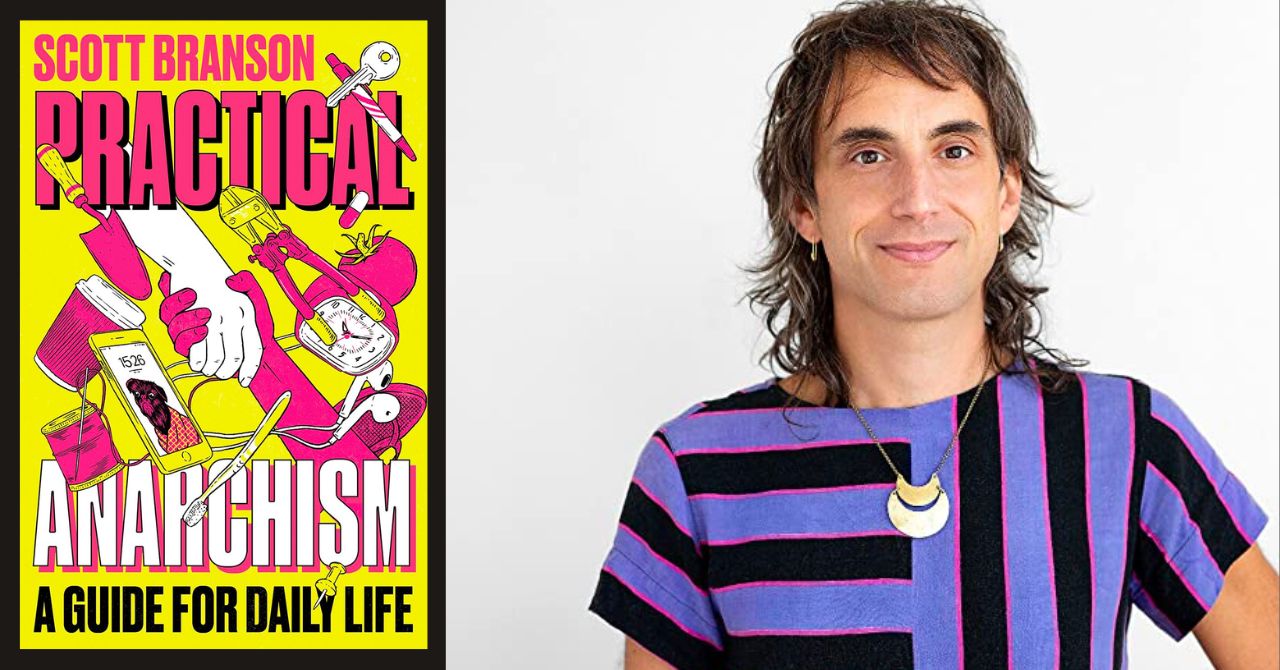-- Scott Branson presents "Practical Anarchism - A Guide For Daily Life ...